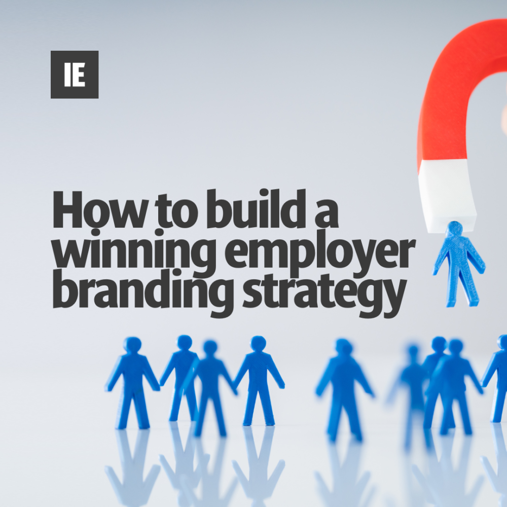 How to Build a winning Employer Branding strategy | IE